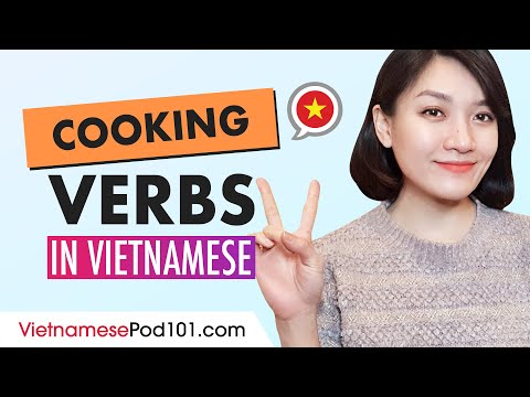 Cooking related Verbs in Vietnamese (with examples!)