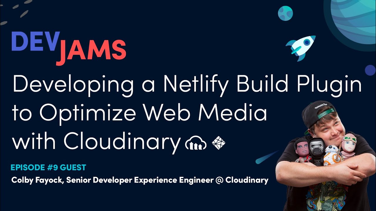 Developing a Netlify Build Plugin to Optimize Web Media with Cloudinary - DevJams Episode #9