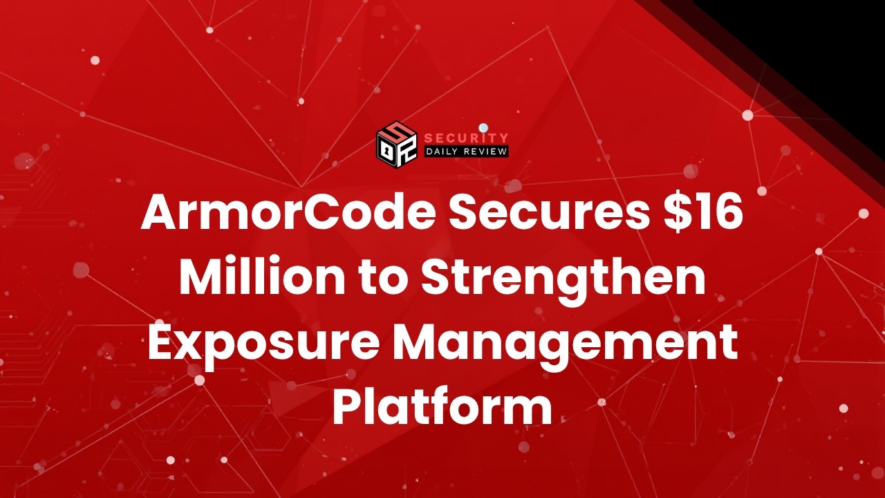 ArmorCode Secures $16 Million to Strengthen Exposure Management Platform