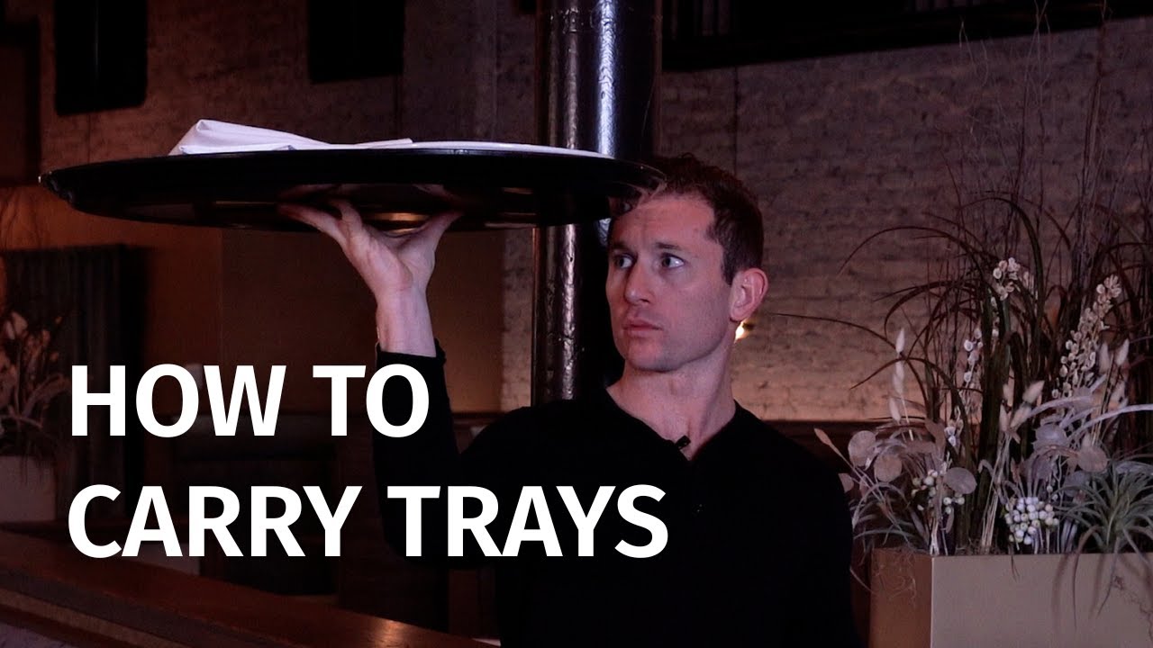 Using Trays | Restaurant Server Tips