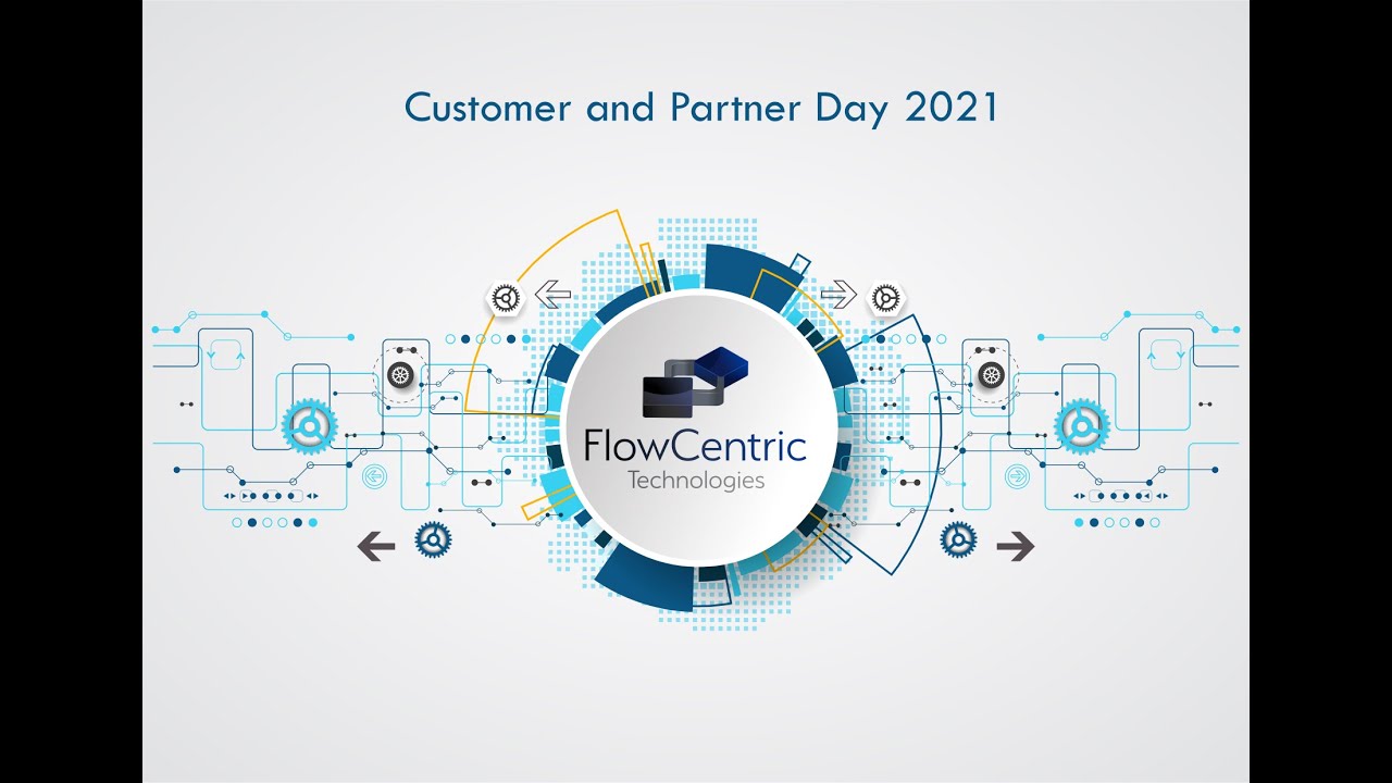 FlowCentric Technologies Customer and Partner Day 2021