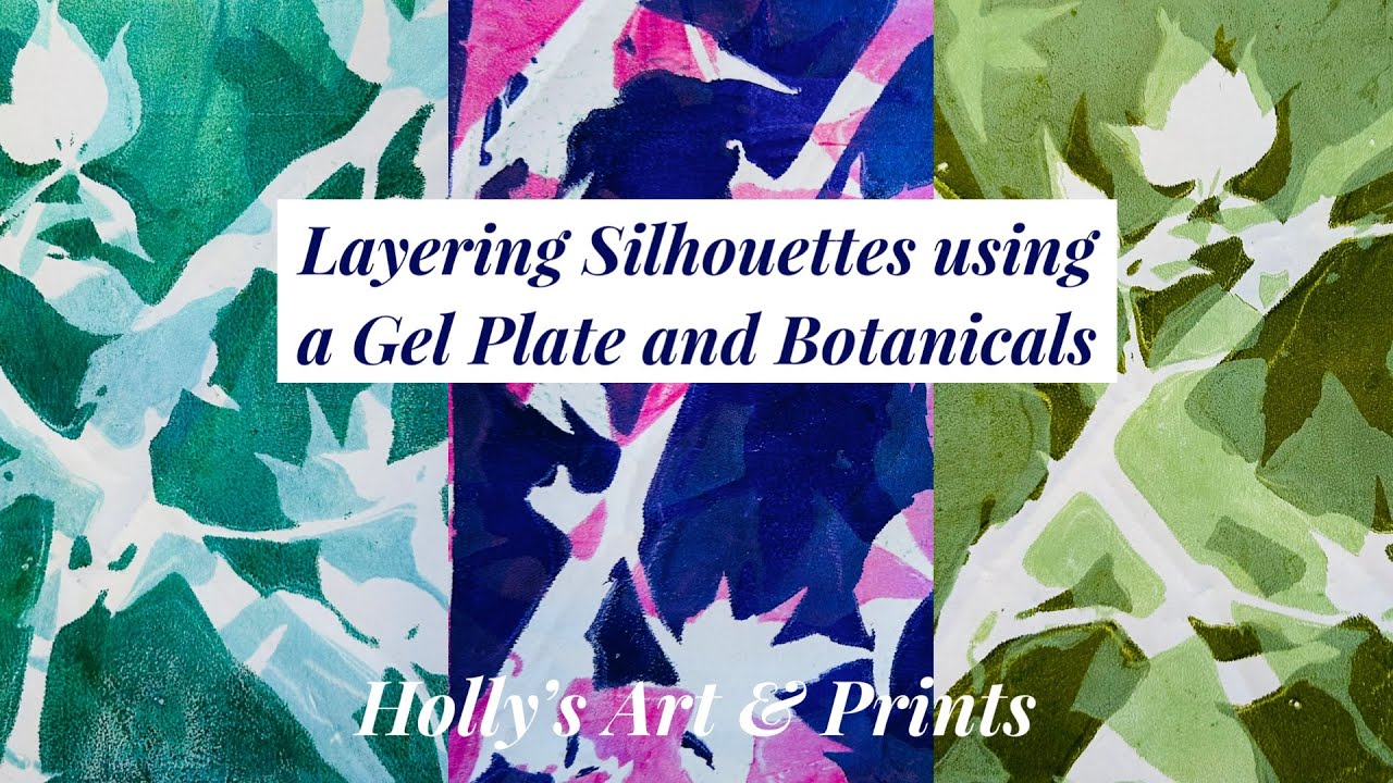 Layering Silhouettes using a Gel Plate and Botanicals