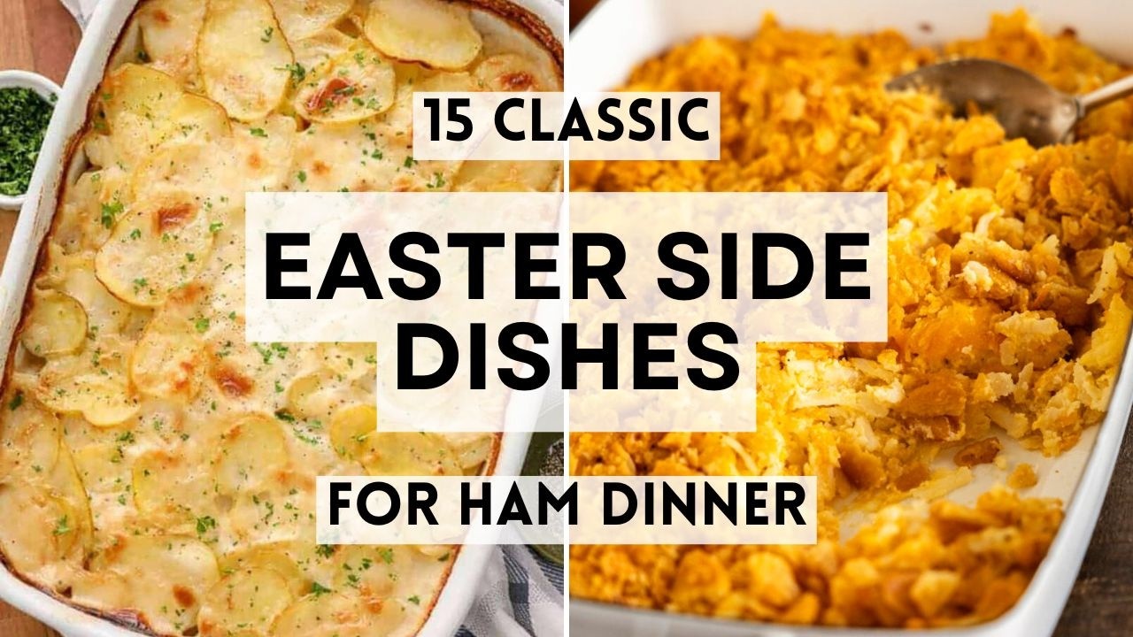 15 Classic Easter Side Dishes for Ham Dinner  #easter #EasterDinner #EasterRecipes
