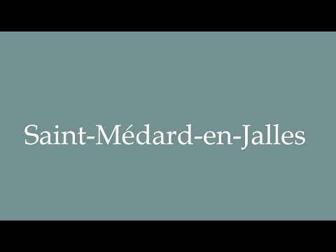 How to Pronounce ''Saint-Médard-en-Jalles'' Correctly in French