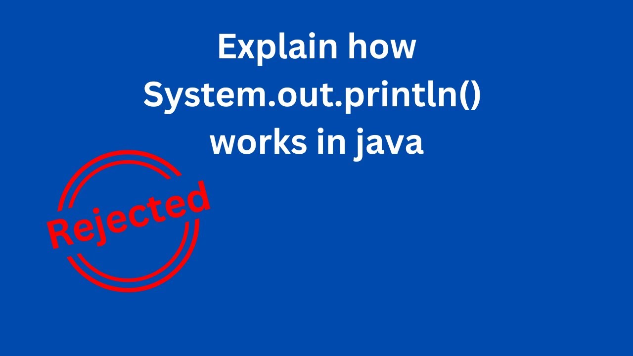 Explaining the System.out.println || Core Java Interview Questions