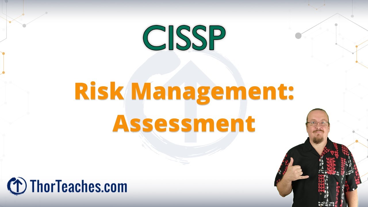 CISSP D1 Preview | Risk Management Assessment - Part 1 - ThorTeaches ...