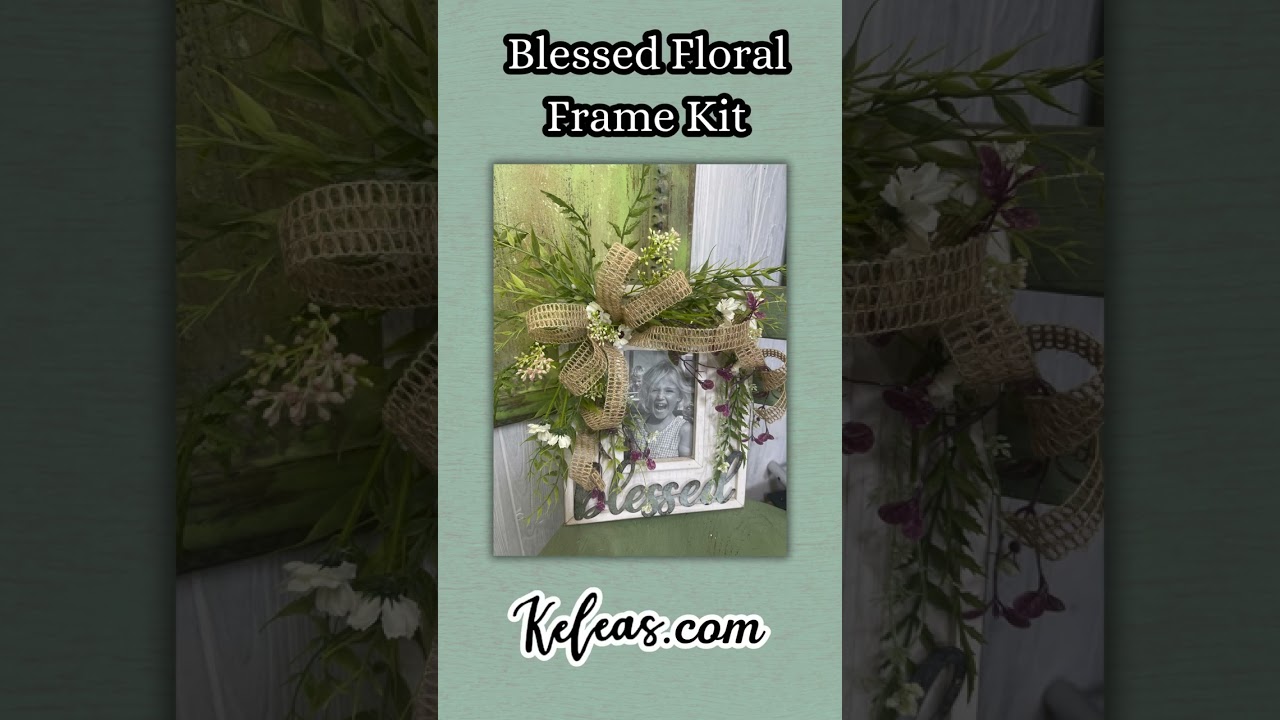 Blessed Floral Frame Kit Tutorial | DIY Everyday Wreath Alternative with Meaningful Touch