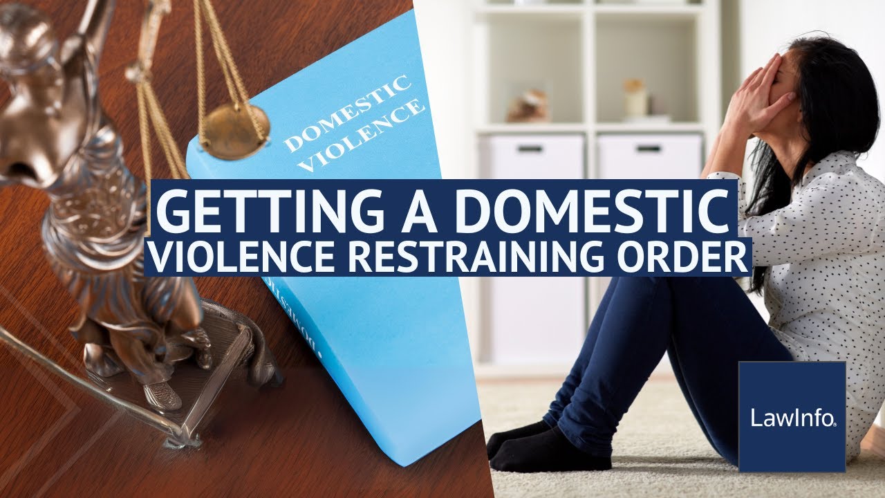 Getting a Domestic Violence Restraining Order | LawInfo