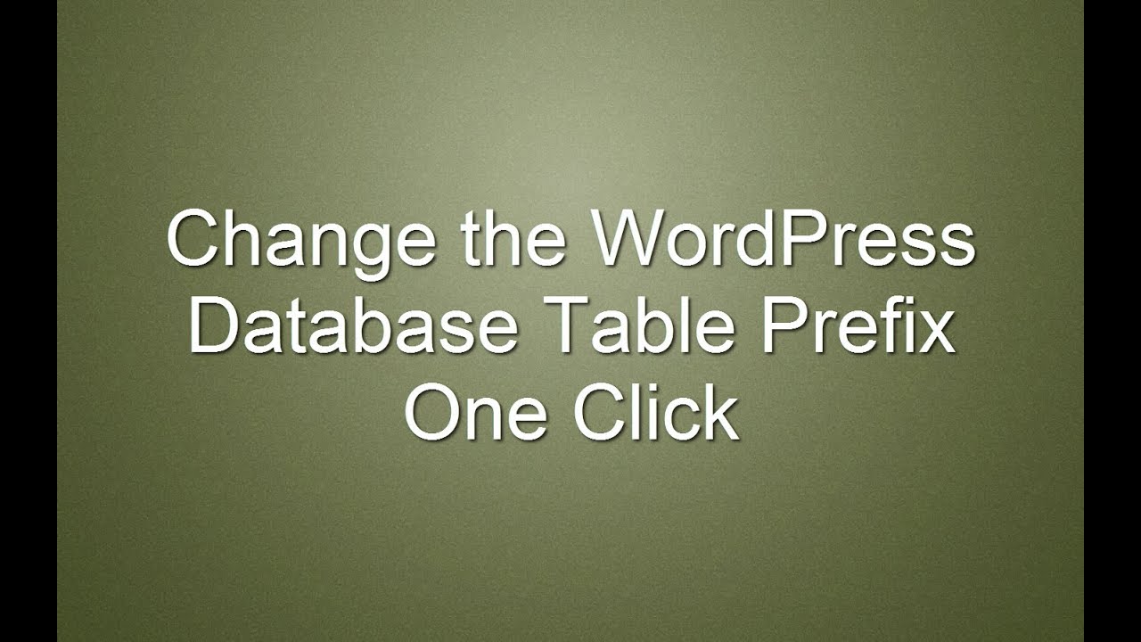 Change WordPress Database Table Prefix One Click To Improve Security.