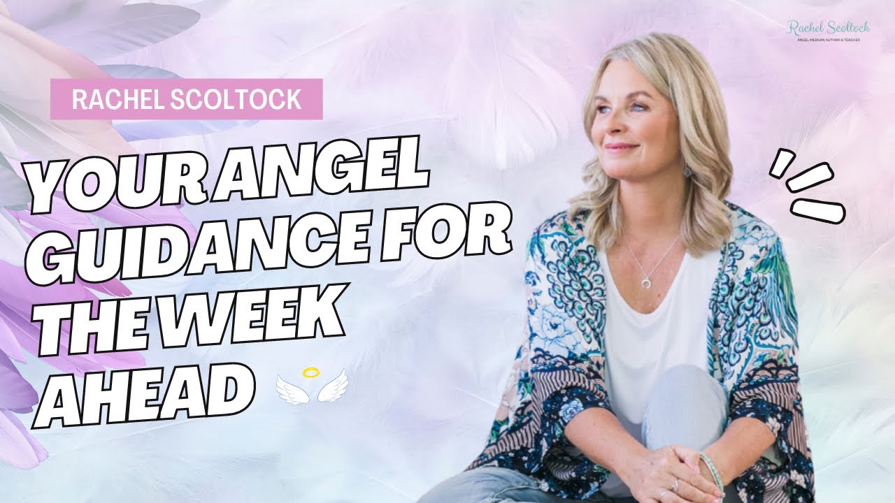 Your Angel Guidance for June 5-12 With Rachel Scoltock Angel Medium