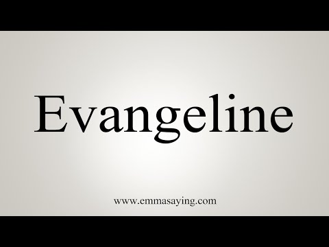 How To Say Evangeline