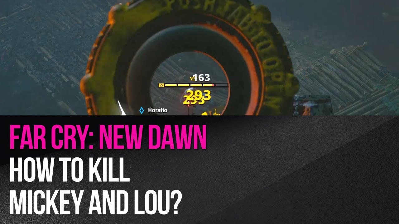Far Cry New Dawn - How to kill Mickey and Lou?