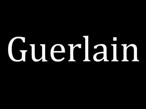 How to pronounce Guerlain