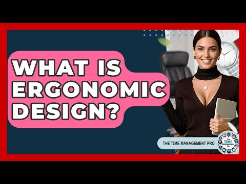 What Is Ergonomic Design? - The Time Management Pro