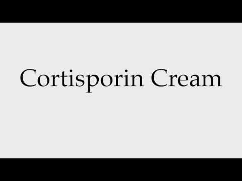 How to Pronounce Cortisporin Cream
