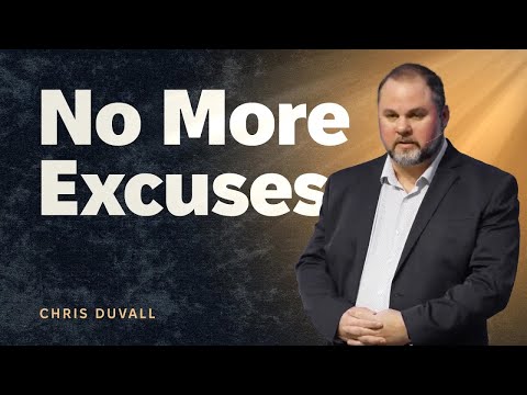 NO MORE EXCUSES: Are You Running from God's Call? | Chris Duvall