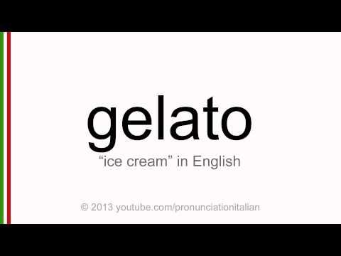 Correct italian pronunciation of gelato, ice cream