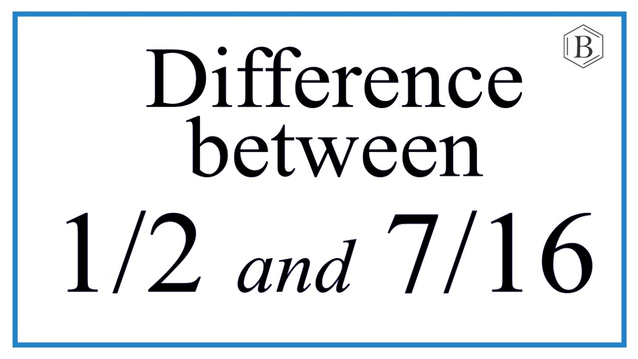 Determine the Difference Between 1/2 and 7/16