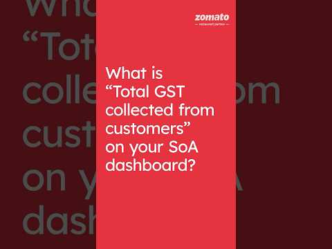 What is “total GST collected from customers” on SoA dashboard? | Grow with Zomato