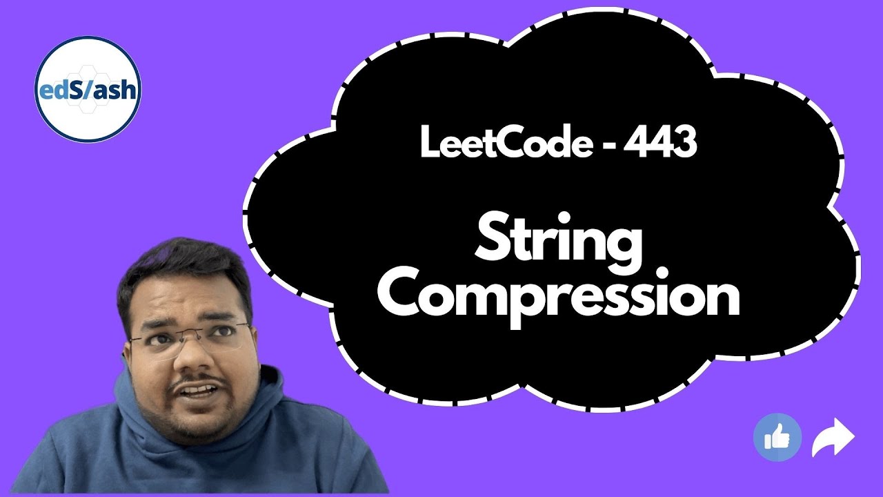 String Compression | LeetCode 443 | Week-1 | Weekly LeetCode Challenge | DSA with EdSlash