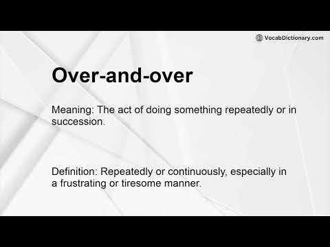 Over-and-over Meaning