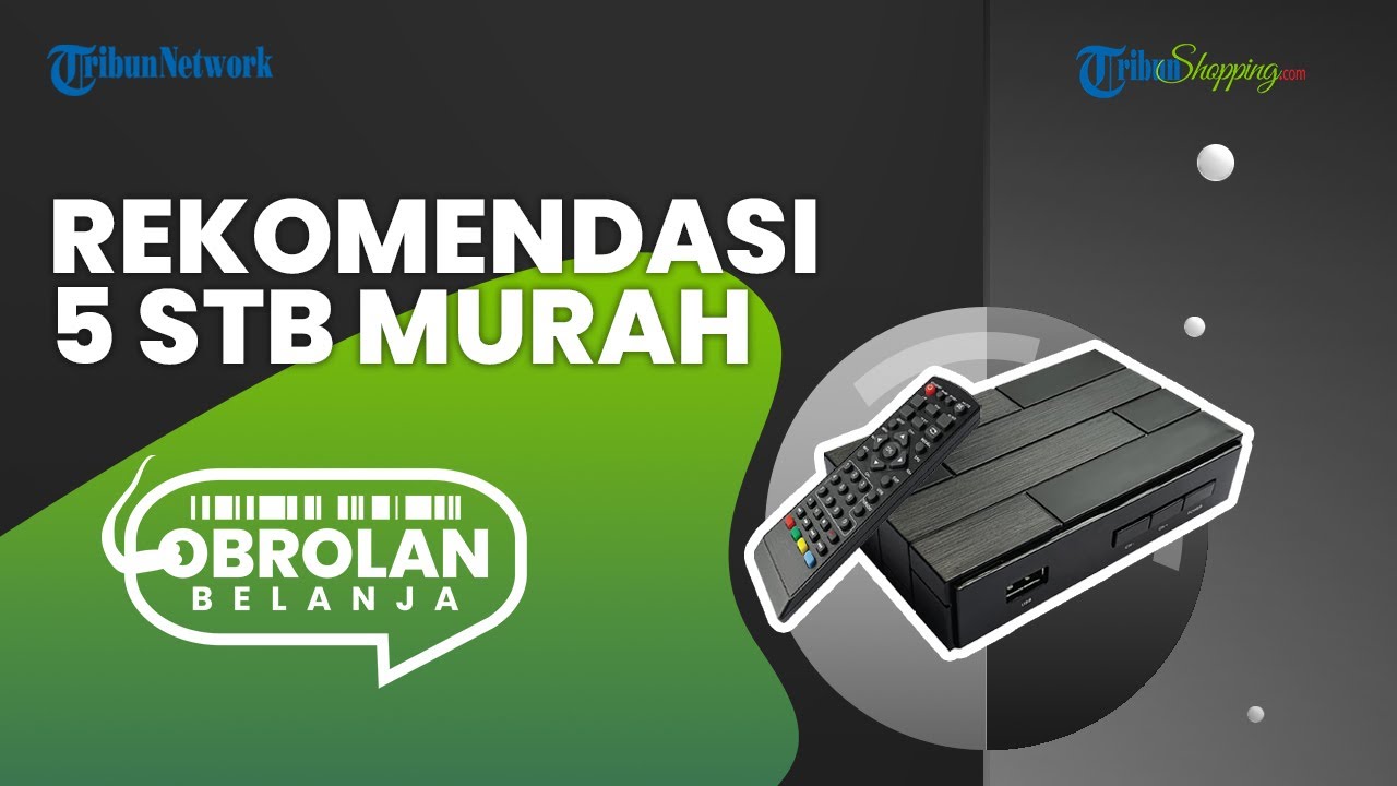5 Rekomendasi STB Murah untuk Nonton Siaran TV Digital, Harga Mulai Rp ...