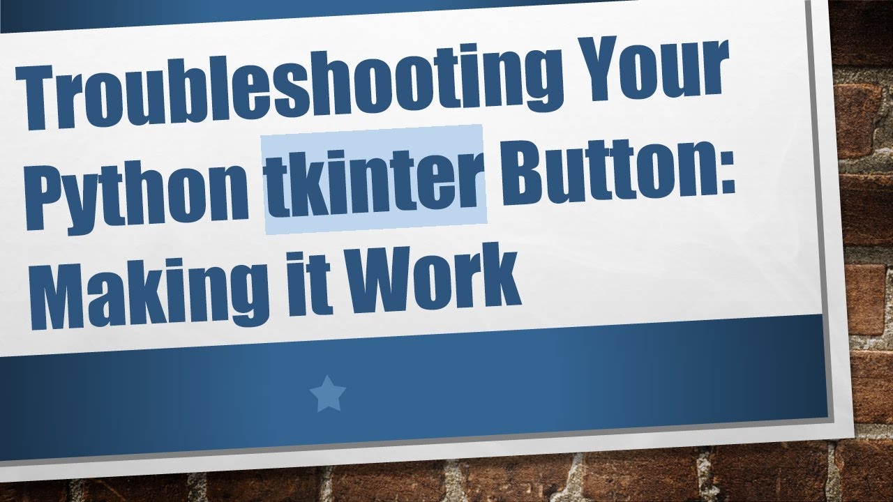 Troubleshooting Your Python tkinter Button: Making it Work