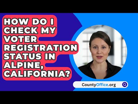 How Do I Check My Voter Registration Status In Alpine County, California? - CountyOffice.org