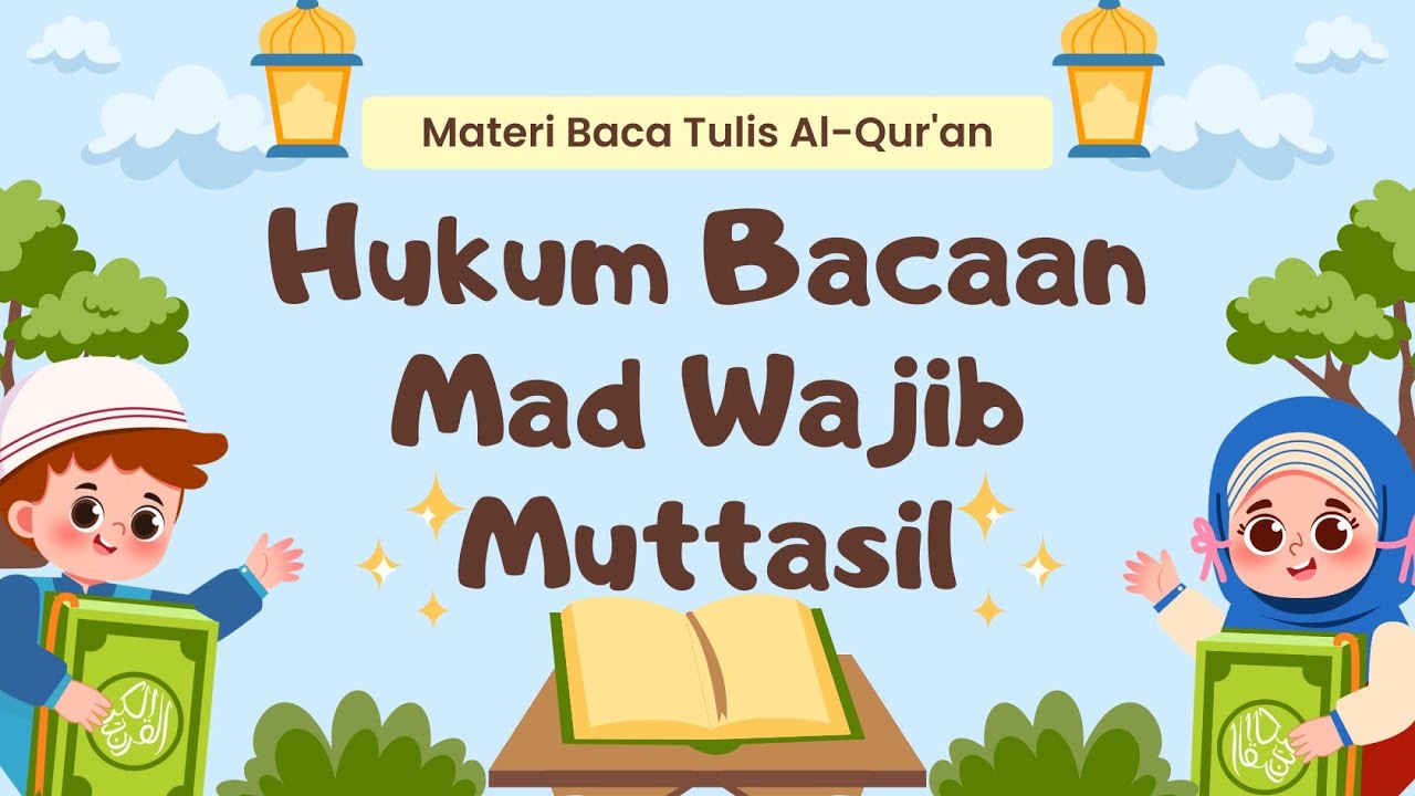BTQ Class 5 Material: Mad Wajib Muttasil