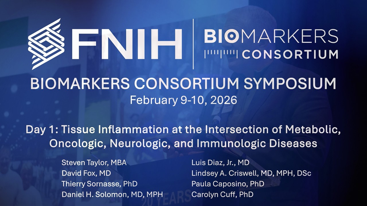 Biomarkers Consortium Symposium - Day 1: Tissue Inflammation
