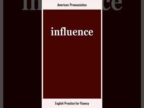 influence, How to Say or Pronounce INFLUENCE in American, British English, Pronunciation