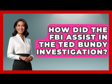 How Did The FBI Assist In The Ted Bundy Investigation? - Law Enforcement Insider