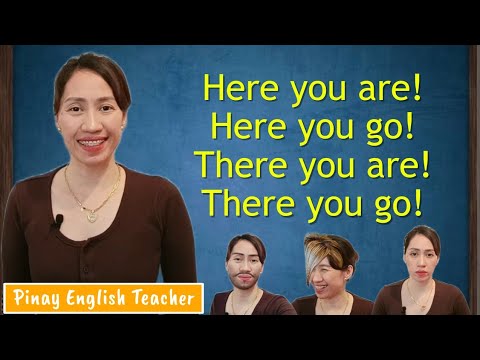 Here you are, Here you go, There you are, There you go - English Expressions