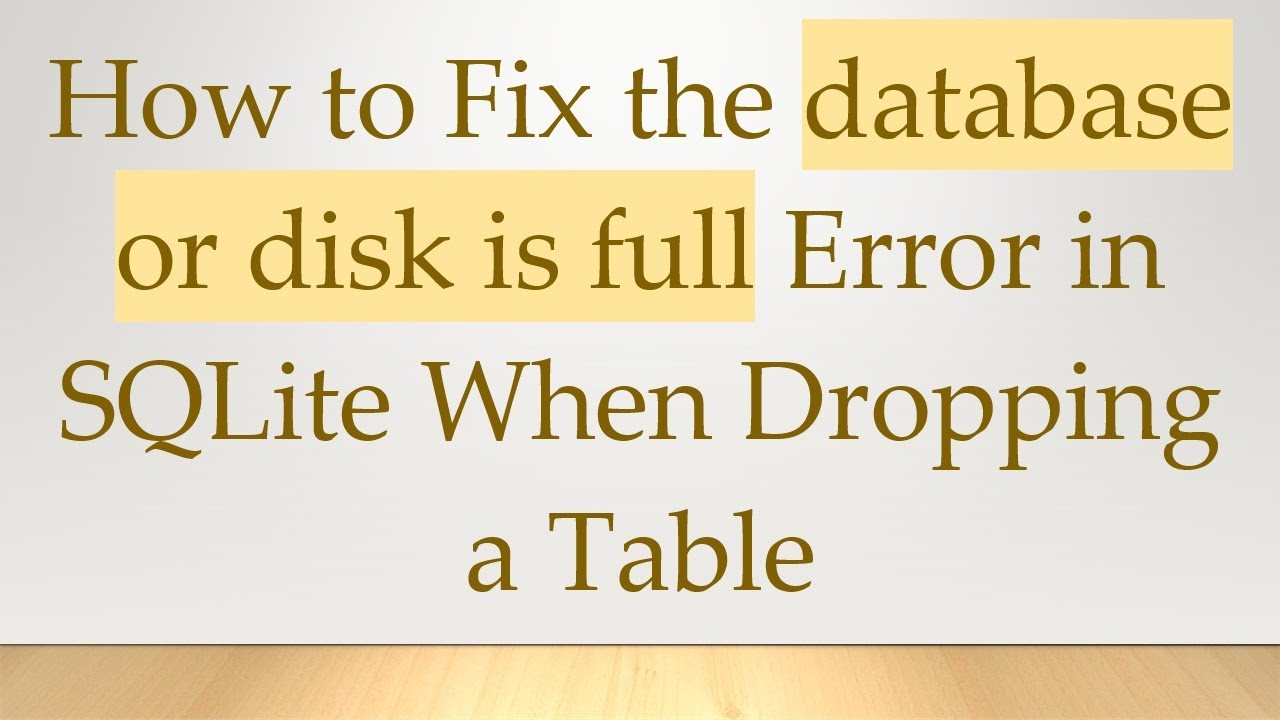 How to Fix the database or disk is full Error in SQLite When Dropping a Table