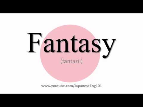 How to Pronounce Fantasy