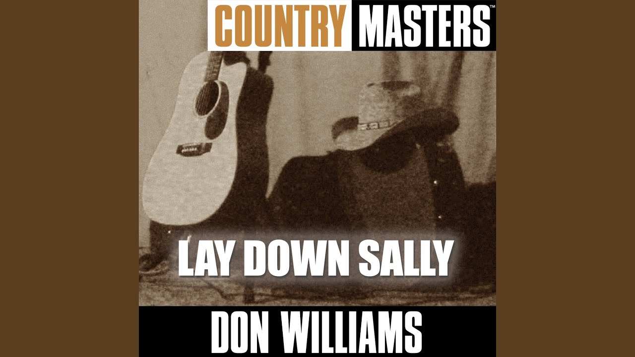 Songtext Don Williams Lay Down Sally Musikguru