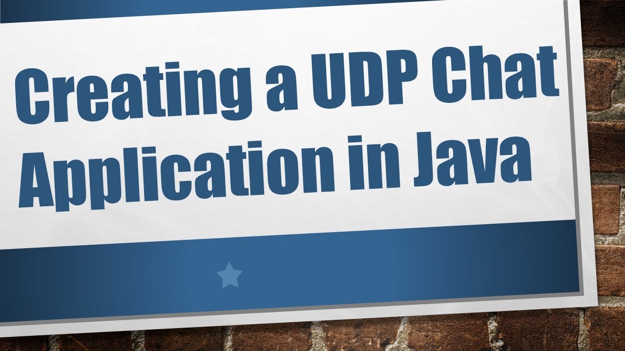 Creating a UDP Chat Application in Java