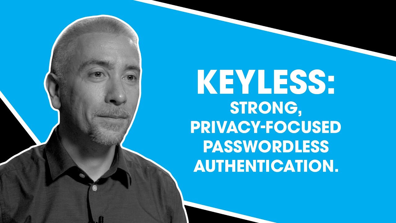 Keyless: Strong, privacy-focused passwordless authentication.