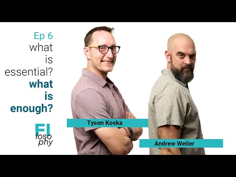 Fi-losophy - S1E6 - What is essential? What is Enough?