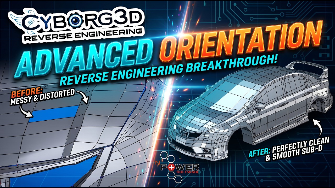 Advanced Orientation | Cyborg3d Reverse Engineering