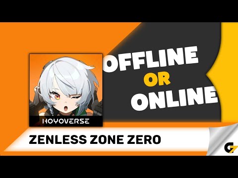 Zenless Zone Zero game offline or online ?
