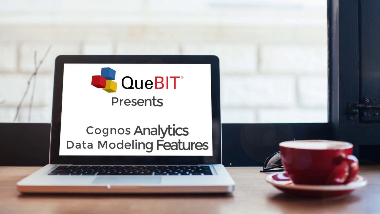 QueBIT Presents - Cognos Analytics  Data Modeling Features