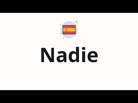 How to pronounce Nadie