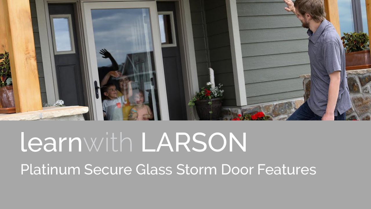Platinum Secure Glass Storm Door Features