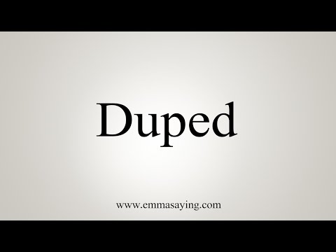 How To Say Duped