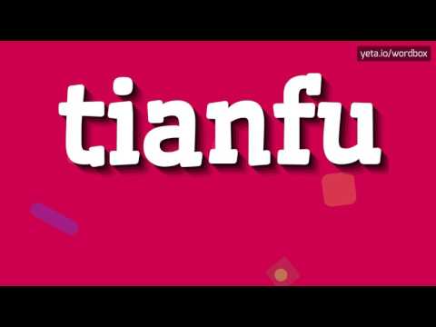 TIANFU - HOW TO PRONOUNCE IT!?