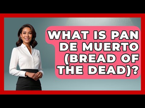 What Is Pan De Muerto (Bread Of The Dead)? - Magical Mexico Moments