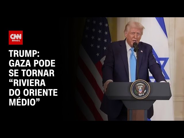 Trump diz à CNN que Faixa de Gaza pode se tornar “Riviera do Oriente ...