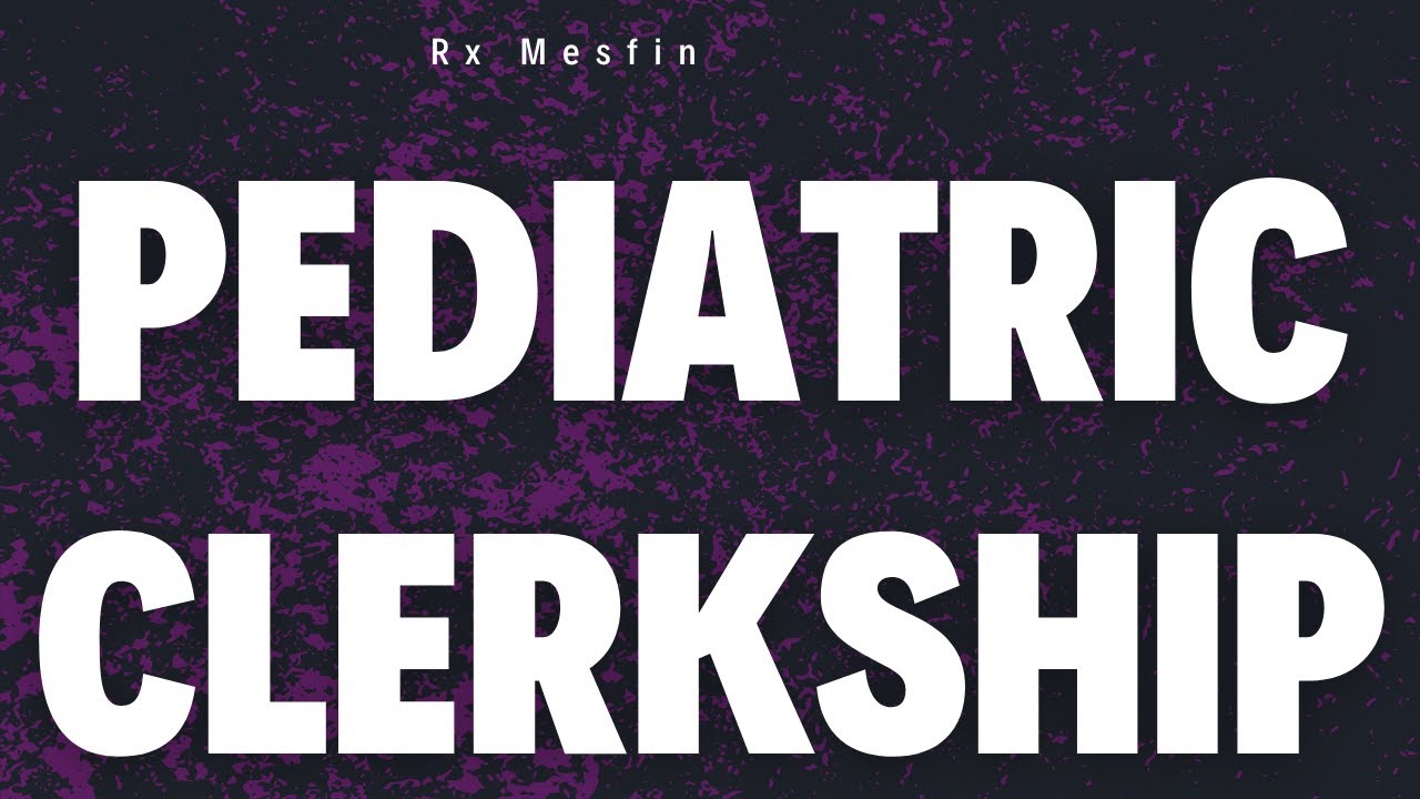 Pediatric Clerkship Made Easy | Tips, Common Cases & Exam Survival Guide