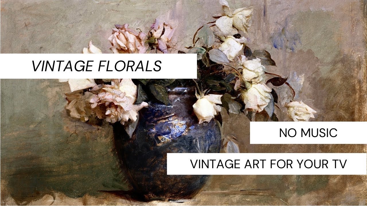 Vintage Art for TV | Vintage Floral Art | 2 Hrs No Music | Vintage Art TV Floral | Flowers Ambience